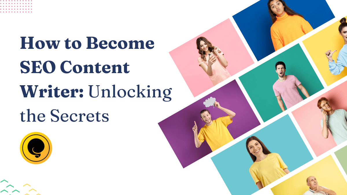 How to Become SEO Content Writer: Unlocking the Secrets