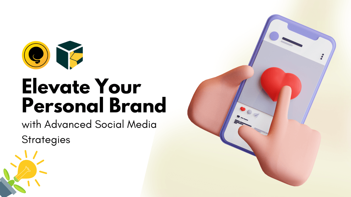 Elevate Your Personal Brand with Advanced Social Media Strategies