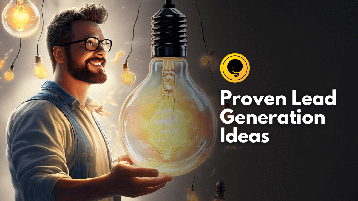 Fuel Business Growth with These Proven Lead Generation Ideas